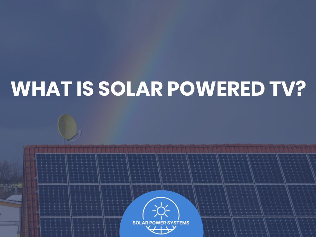 Solar-Powered TV: The Magic of Eco-Friendly Viewing ...