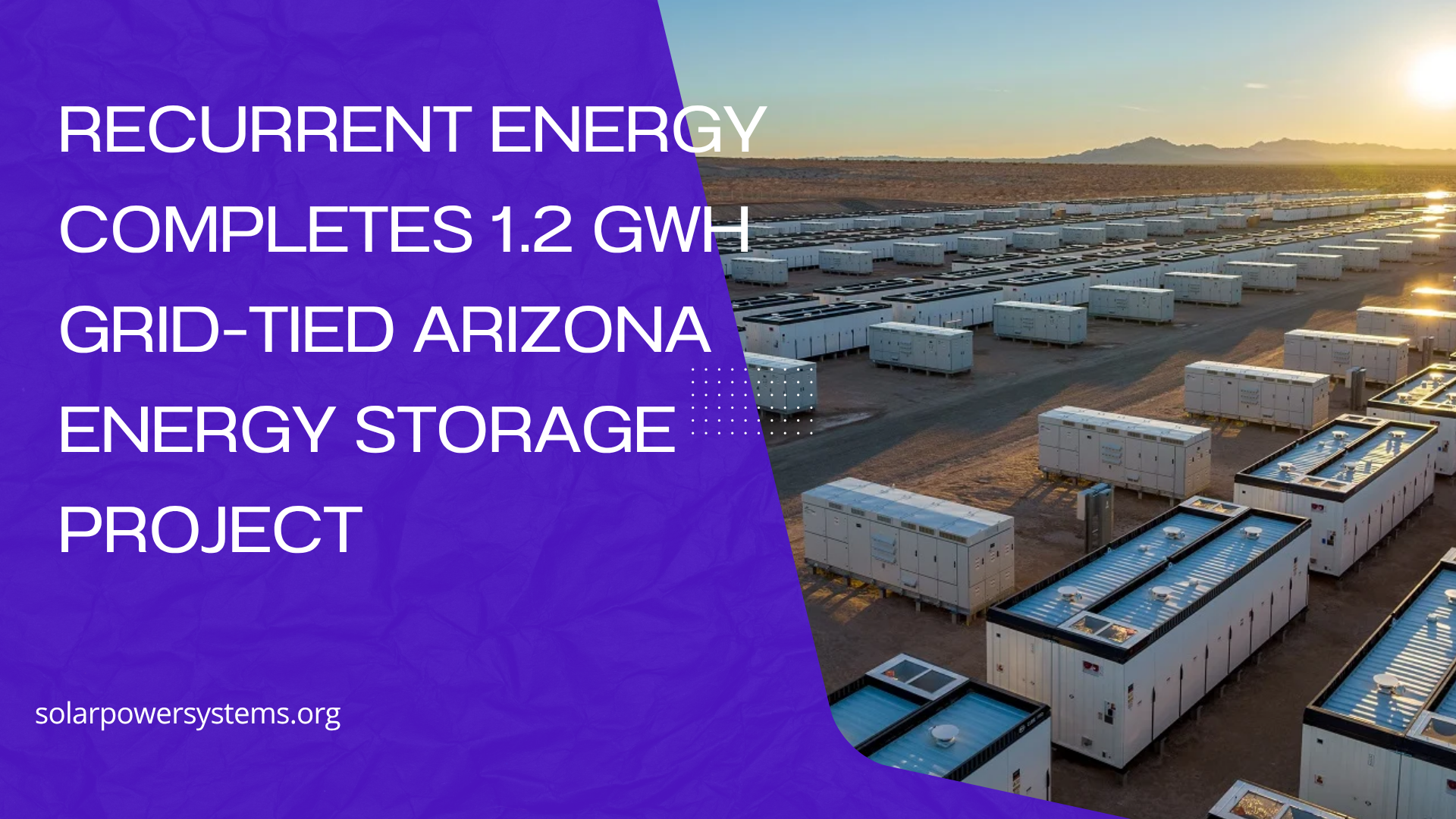 Recurrent Energy Launches 1.2 GWh Grid-Tied Energy Storage in Arizona ...